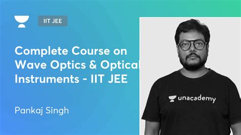 iit jee complete course on wave optics and optical instruments iit