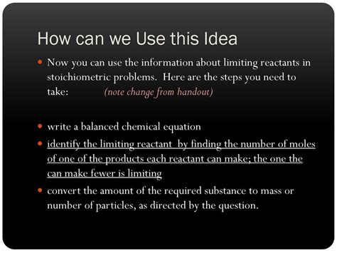 The Limiting Reactant We Will Use What We Know About Stoichiometry To Solve Problems Where There