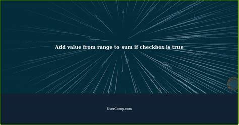 Add Value From Range To Sum If Checkbox Is True
