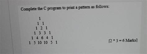 solved complete the c program to print a pattem as follows