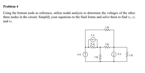 Solved Problem 4 Using The Bottom Node As Reference Utilize