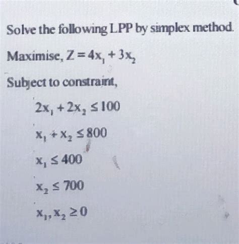 Solve The Following LPP By Simplex Method StudyX