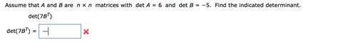 Solved Assume That A And B Are N Timesn Matrices With Det A Chegg