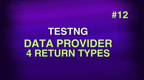 12 testng data provider 4 different return types testng