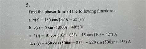 solved 5 find the phasor form of the following functions