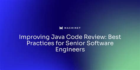 Improving Java Code Review Best Practices For Senior Software Engineers Machinet S Blog