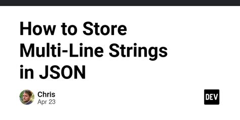 How To Store Multi Line Strings In Json Dev Community