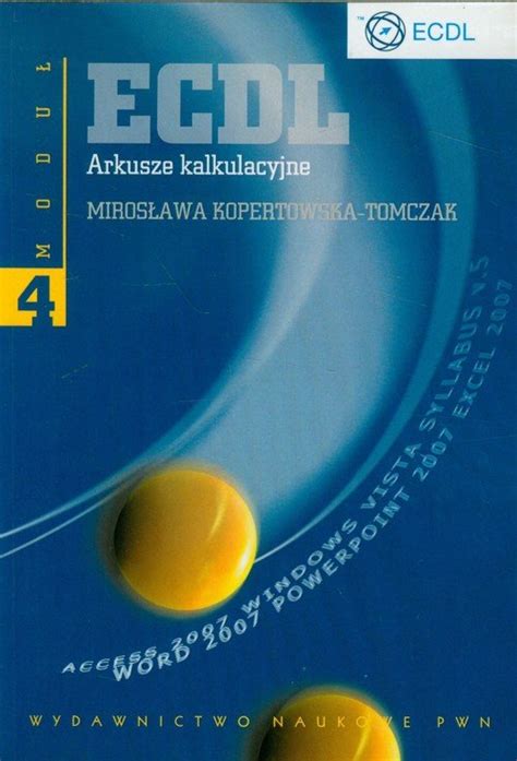 Ecdl Arkusze Kalkulacyjne Moduł 4 Mirosława Kopertowska Tomczak Książka Księgarnia