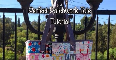 Sunny In CAL Perfect Patchwork Tote Tutorial Sunny In CAL Perfect Patchwork Tote Tutorial