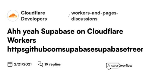 Ahh Yeah Supabase On Cloudflare Workers Supabasesupabasetreemaster