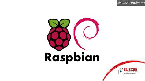 Distribución Raspbian Linux obtiene actualización importante Eliezer Molina