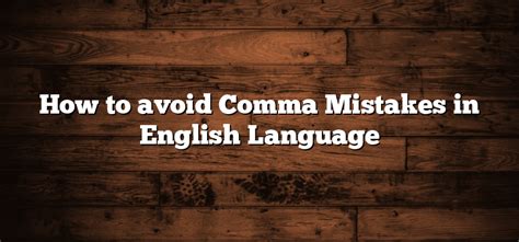 How To Avoid Comma Mistakes In English Language Inter Culturalu