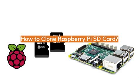How To Clone Raspberry Pi SD Card ElectronicsHacks