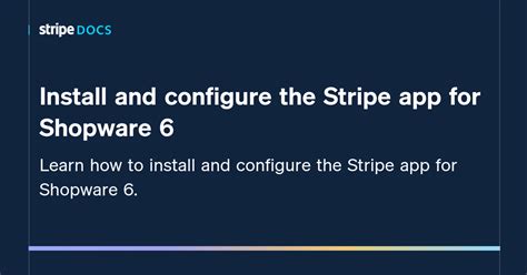 install and configure the stripe app for shopware 6 stripe documentation