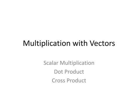 PPT Multiplication With Vectors PowerPoint Presentation Free Download ID