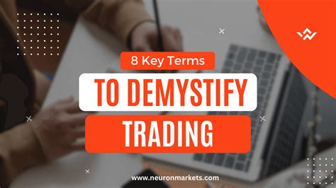 8 Key Terms To Demystify Trading Neuron Markets