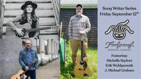 Foolproof Songwriter Series Featuring Erik Wohlgemuth Michelle Saylors And J Michael Graham