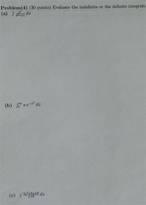 Solved Problem(4) (30 points) Evaluate the indefinite or the | Chegg.com