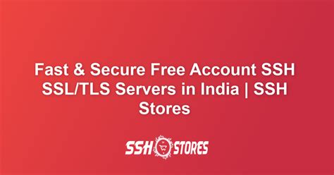 Free SSH SSL TLS Servers In India SSH Stores