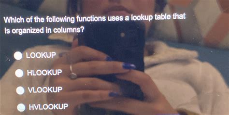 Solved Which Of The Following Functions Uses A Lookup Table