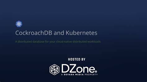 Deploy A Cloud Native Database On Kubernetes With Cockroachdb Dzone