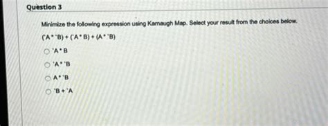 Solved Minimize The Following Expression Using Karnaugh Map