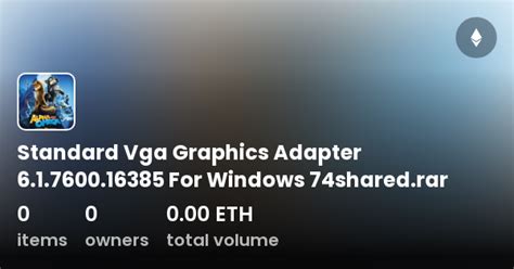 Standard Vga Graphics Adapter 6 1 7600 16385 For Windows 74shared Rar Collection Opensea