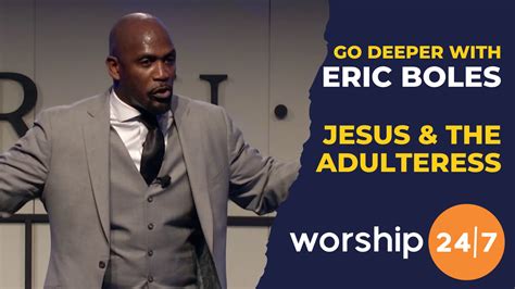 Eric Boles Jesus And The Adulteress Worship 24 7