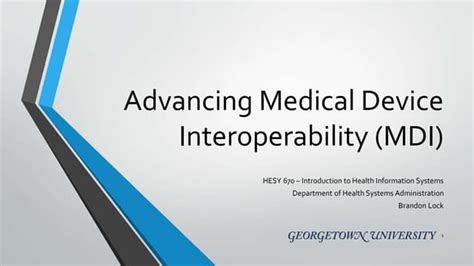 Advancing Medical Device Interoperability Mdi Pptx