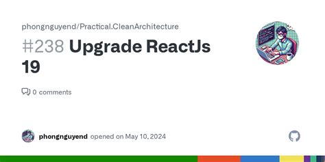 Upgrade Reactjs 19 · Issue 238 · Phongnguyend Practical Cleanarchitecture · Github