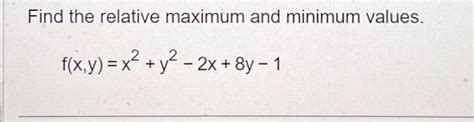 Solved Find The Relative Maximum And Minimum Values Chegg