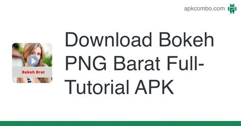 Bokeh PNG Barat Full-Tutorial APK (Android App) - Free Download