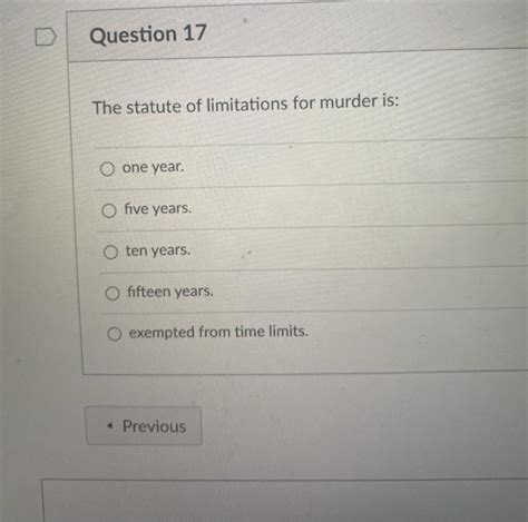 Solved Question 17 The Statute Of Limitations For Murder Is