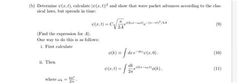Solved B Determine ψ X T Calculate ∣ψ X T ∣2 And Show