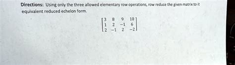 Solved Directions Using Only The Three Allowed Elementary Row