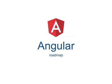 Angularjs Roadmap Ppt