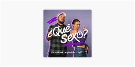 Qu Sexo En Apple Podcasts