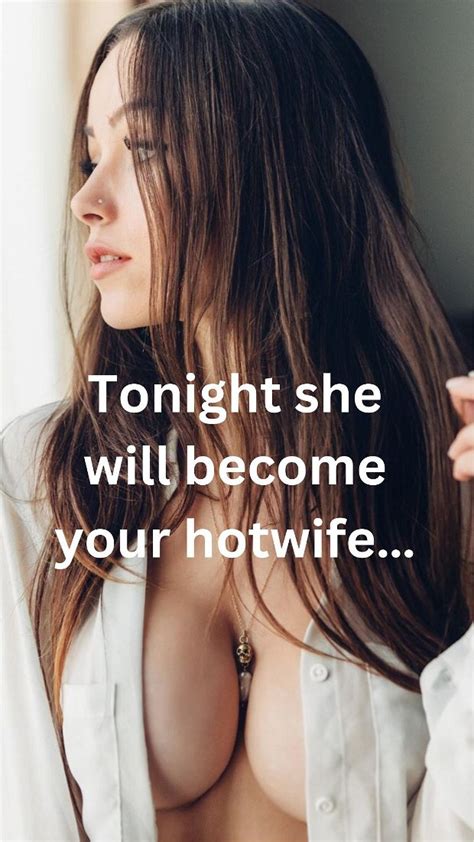 Tonight She Will Become Your Hotwife Thinker1001