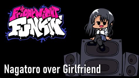Nagatoro Over Girlfriend Fnf Weeks Youtube