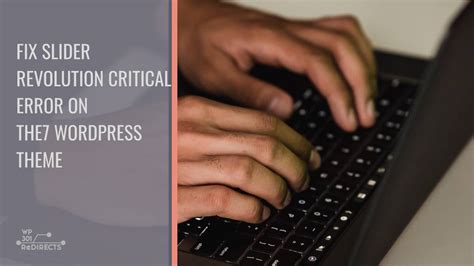 Fix Slider Revolution Critical Error On The WordPress Theme WP Redirects