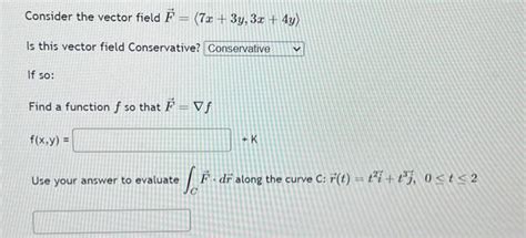 Solved Consider The Vector Field F 7x 3y 3x 4y Is This Chegg Com