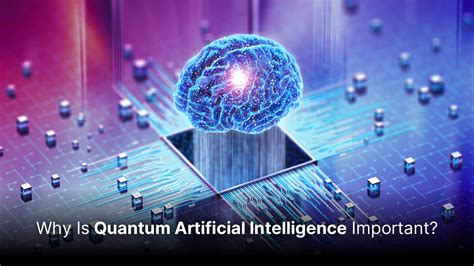 Quantum Artificial Intelligence Defined: Why Is It Important?