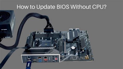 Update Bios Without Cpu Yes Its Possible Easy Guide