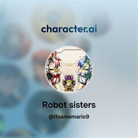 Chat With Robot Sisters Characterai Ai Chat Reimaginedyour Words