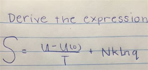 Solved Derive The Equation S Entropy U Internal Energy