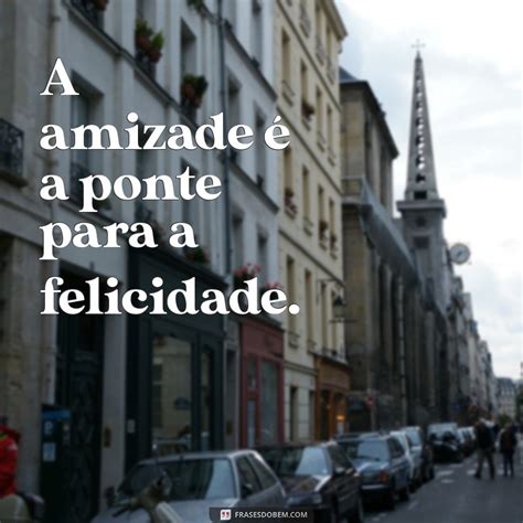 50 Frases Curtas De Amizade Para Celebrar Seus Laços Frases Do Bem