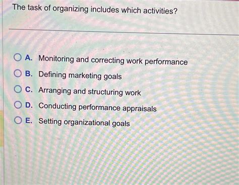 Solved The task of organizing includes which activities?A. | Chegg.com