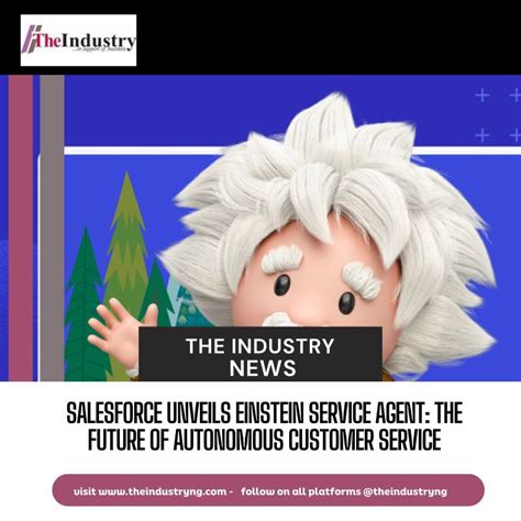 The Industryng On Linkedin Salesforce Has Introduced Einstein Service Agent Its First Fully…