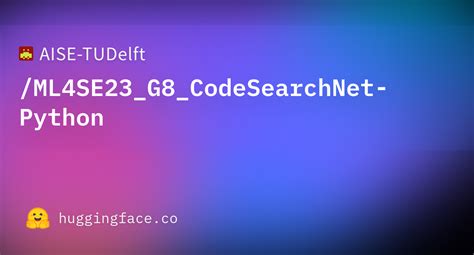 Ml4se G8codexgluecodesearchnetpython · Datasets At Hugging Face
