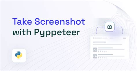 Take A Screenshot With Pyppeteer Tutorial 2025 Zenrows